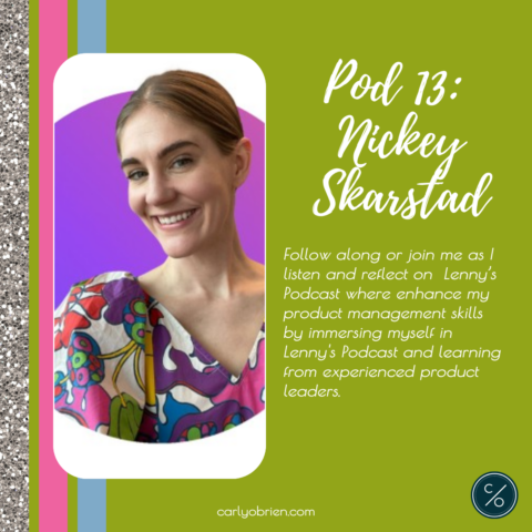 Pod 13: Nickey Skarstad (Challenge Day 13) - Carly Gardner O'Brien